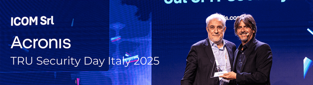 ICOM al TRU Security Day Italy 2025 | Acronis - Icom Srl